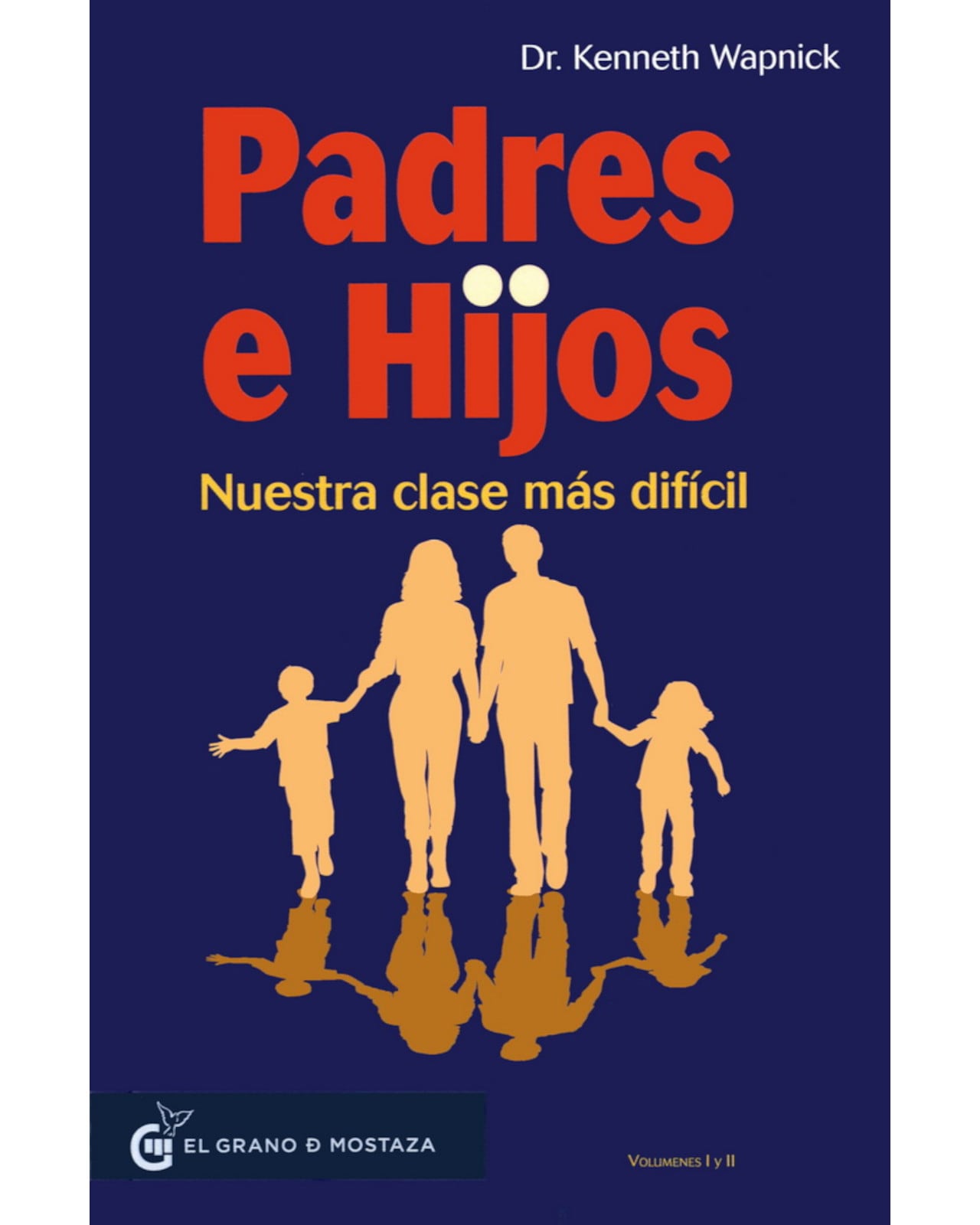 Libro '' Padres E Hijos. Nuestra Clase Más Difícil Vol. 1 Y 2 ...